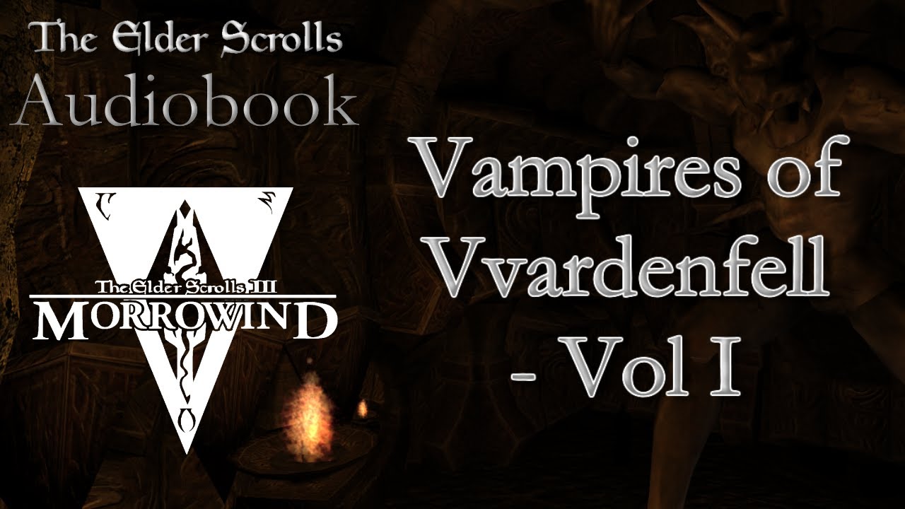 Vampires of Vvardenfell (Vol I) - Morrowind Audiobook (Elder Scrolls ...