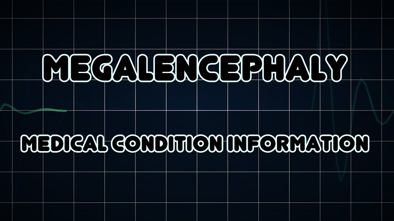 Megalencephaly (Medical Condition) - YouTube