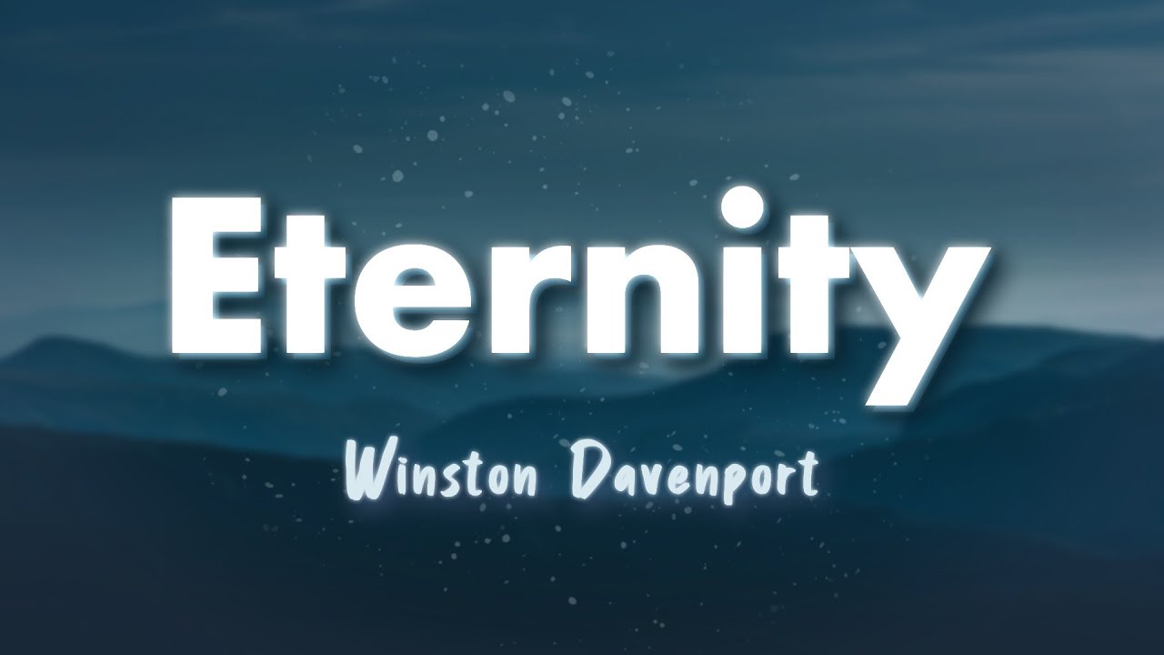 Winston Davenport - Eternity (Lyrics) - YouTube