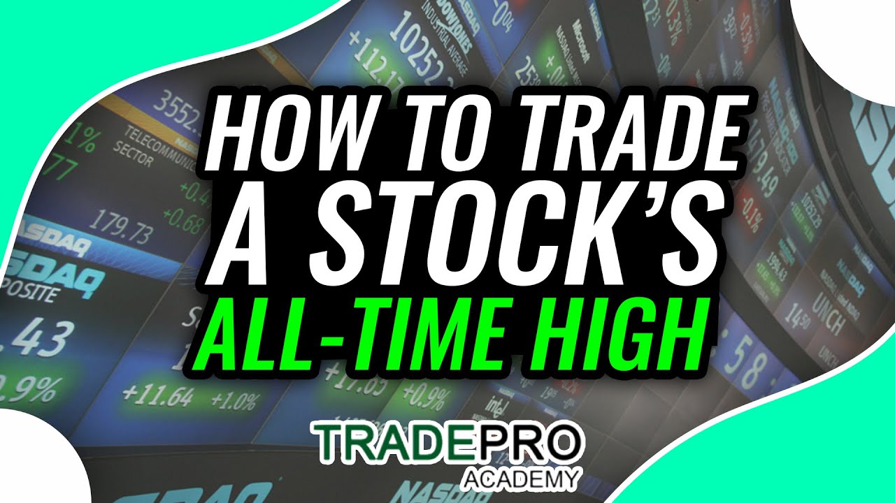 How to trade any stock's All-Time High breakout. (Trading Strategy ...