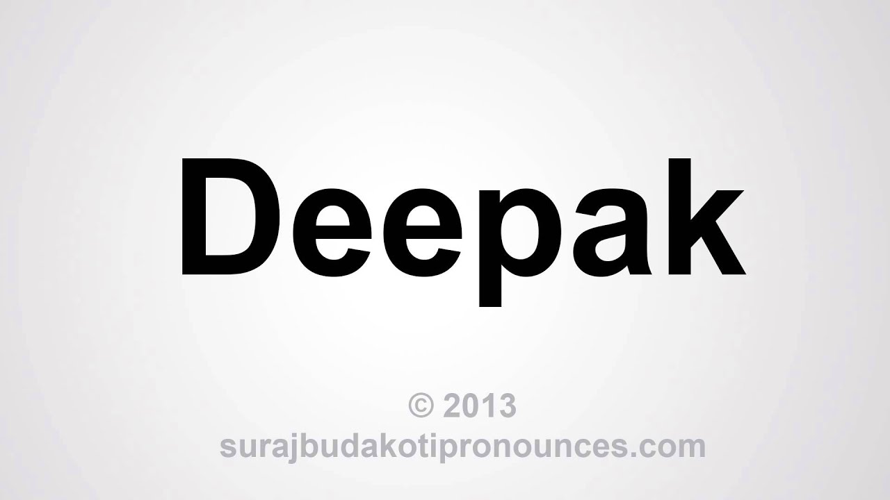 How To Pronounce Deepak - YouTube