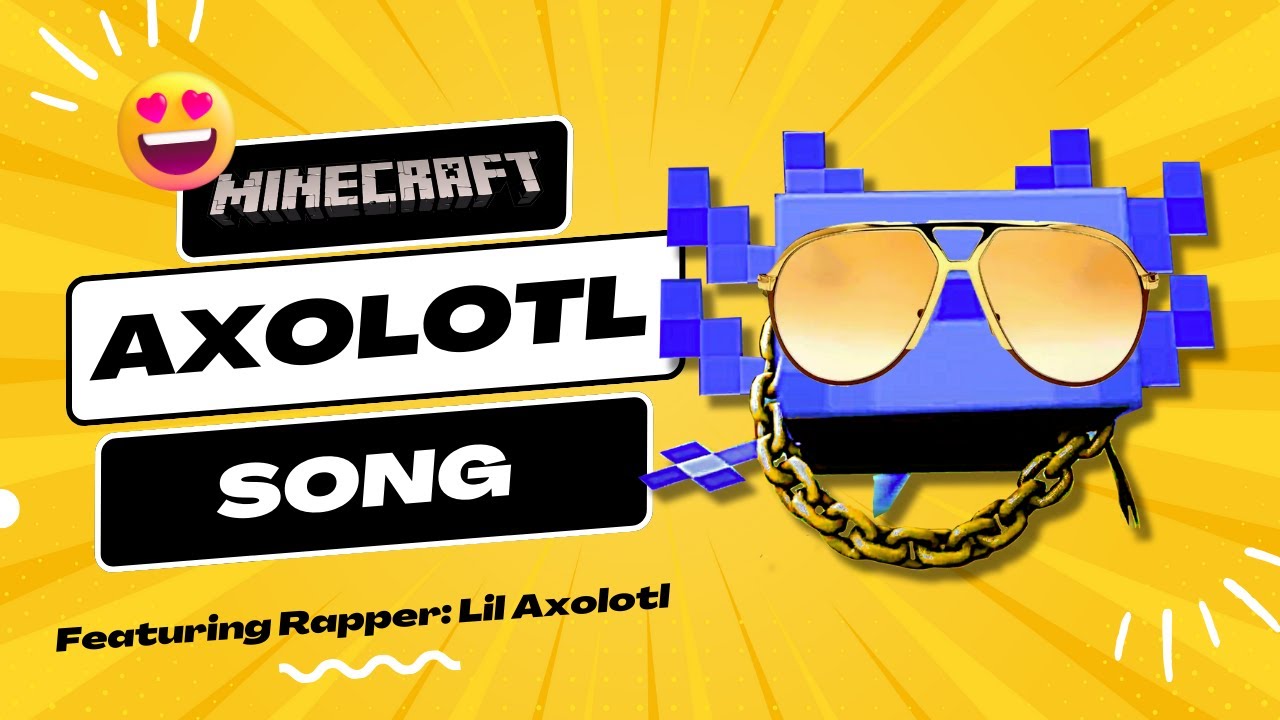 MINECRAFT AXOLOTL SONG | Be With You: Featuring Rapper: Lil Axolotl ...