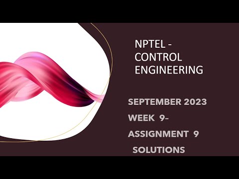 NPTEL CONTROL ENGINEERING WEEK 9 ASSIGNMENT 9 SOLUTIONS - YouTube