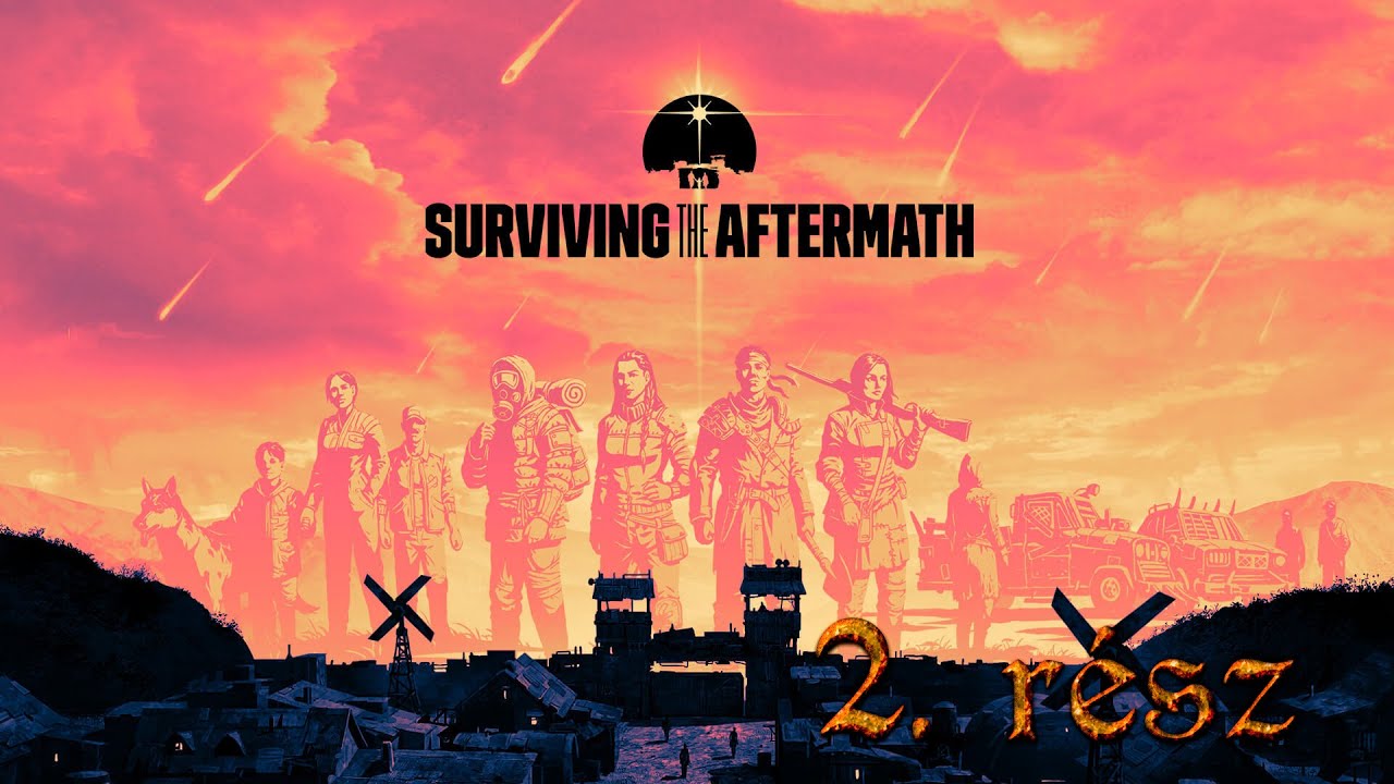 Surviving the Aftermath - 2.rész gameplay HUN (PC) - YouTube