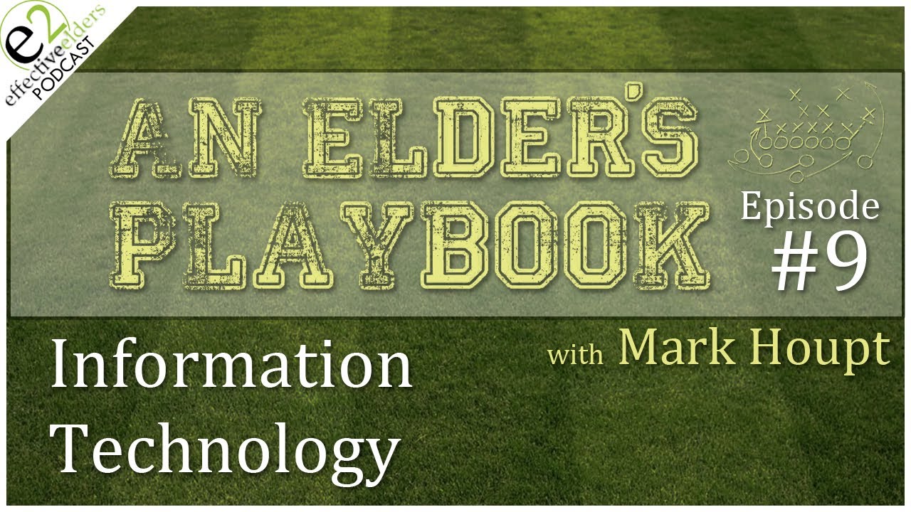 An Elder's Playbook: Episode 9 (with Mark Houpt) | e2 Effective Elders ...