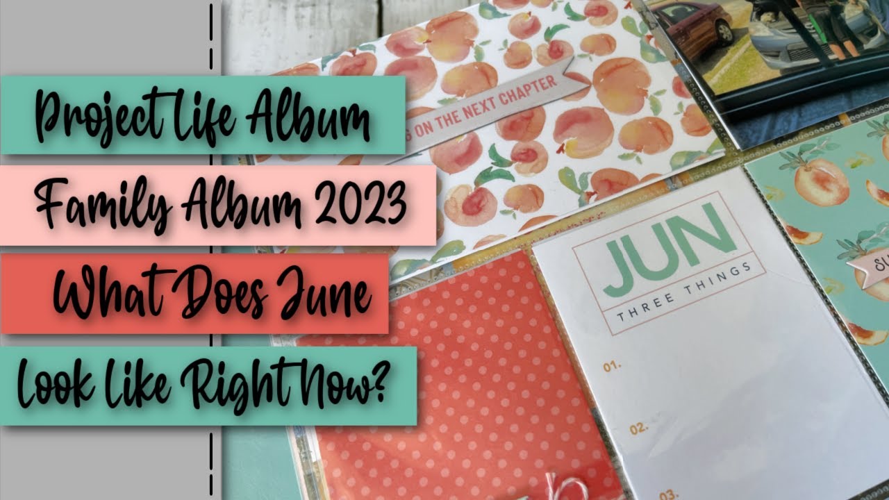 Project Life Thursday - What Does June 2023 Look Like - YouTube