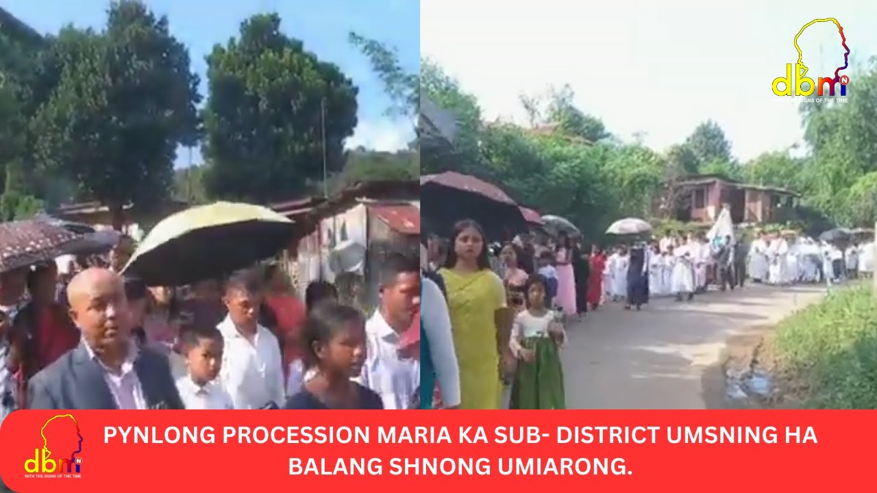 PYNLONG PROCESSION MARIA KA SUB- DISTRICT UMSNING HA BALANG SHNONG ...