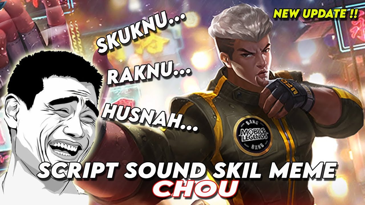 Script Sound Skill Chou Meme Skuknu Raknu Husna | Mobile Legends - YouTube