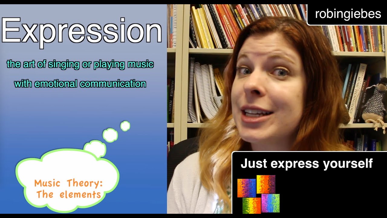 Just express yourself (Music Elements, Part 5) - YouTube