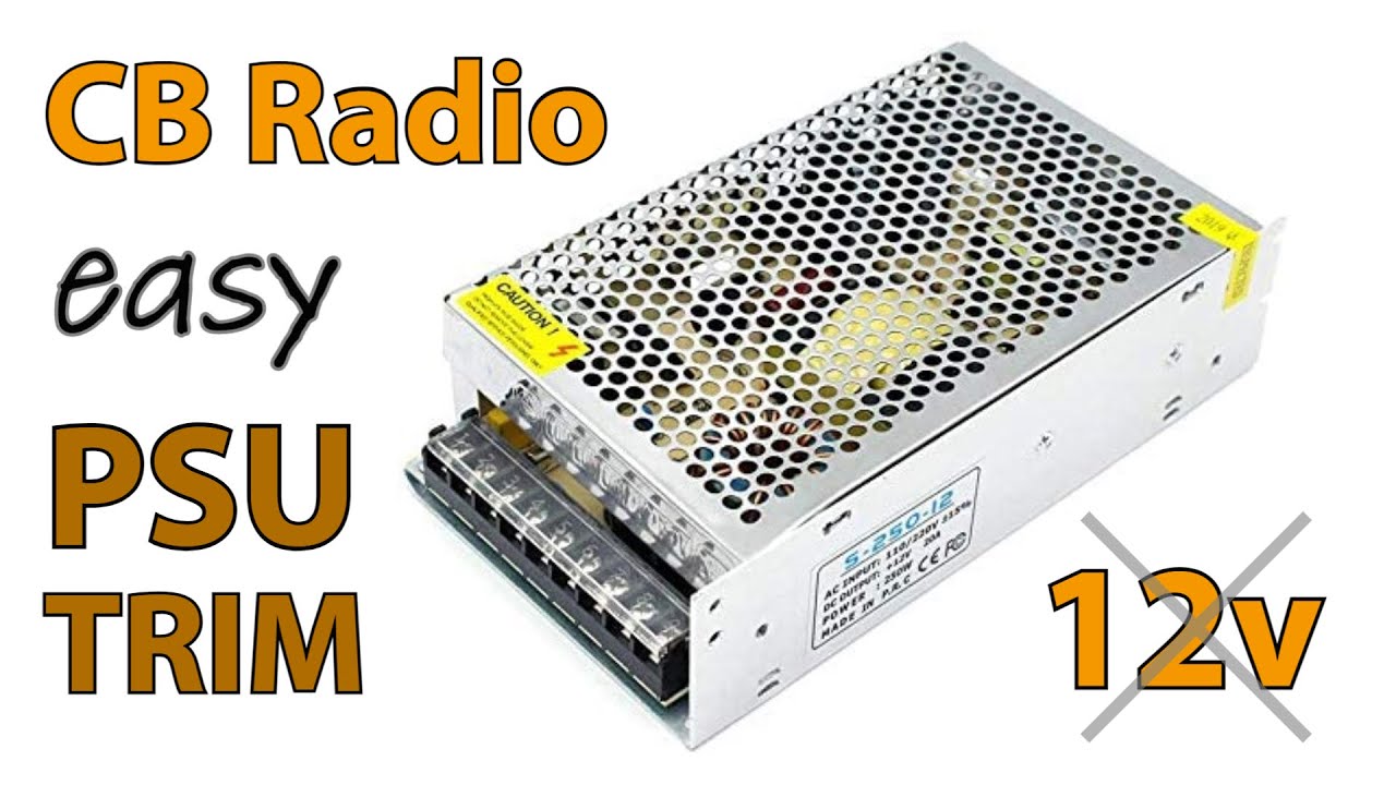CB RADIO | PSU Trimming Power Supply Adjustment | For Our President ...