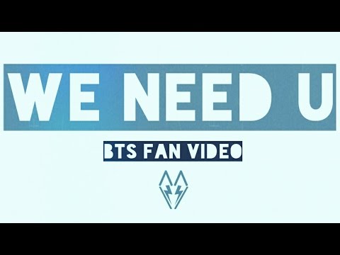 We Need U (BTS FAN VIDEO)