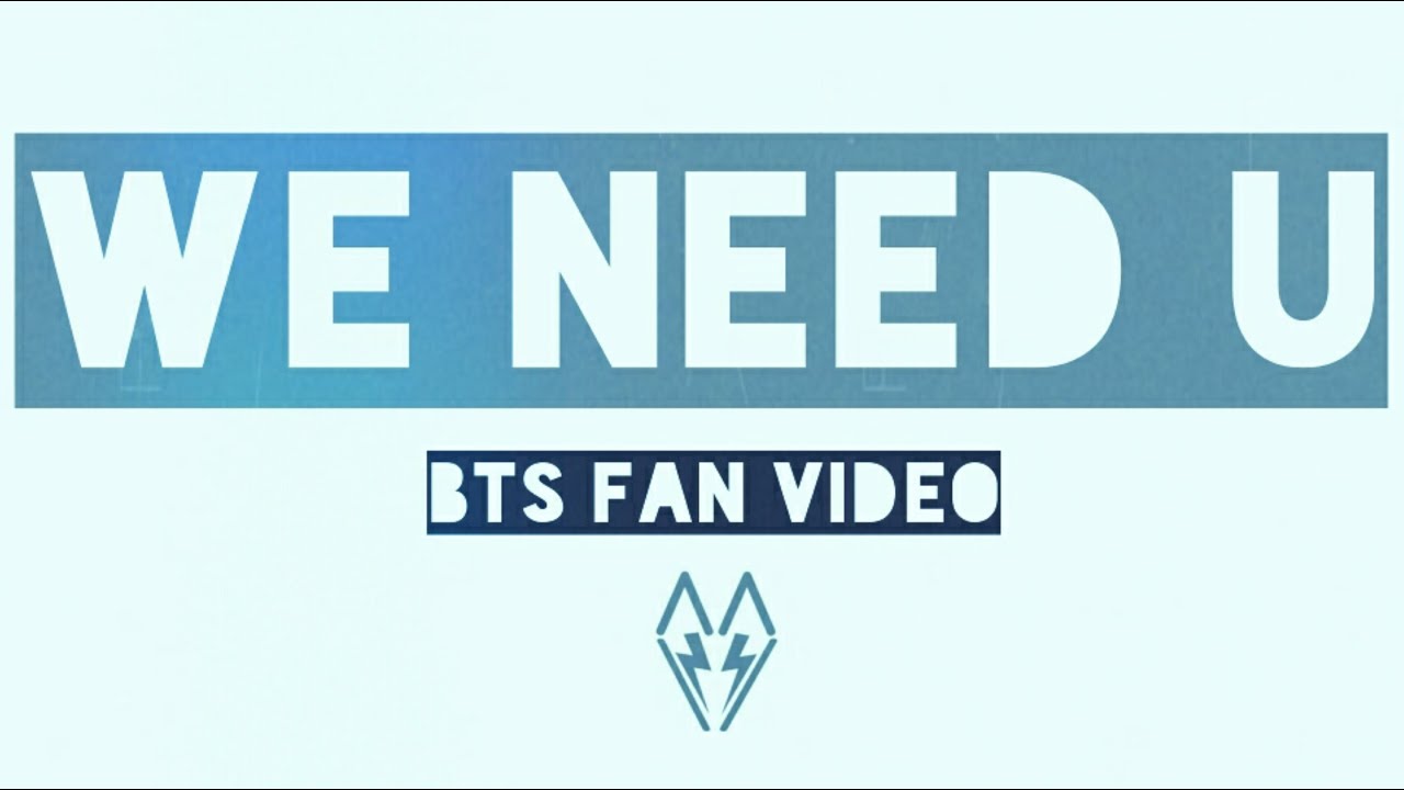We Need U (BTS FAN VIDEO) - YouTube