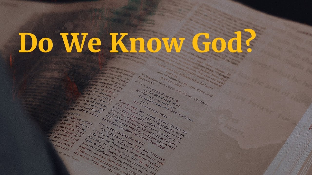 Do We Know God? - YouTube