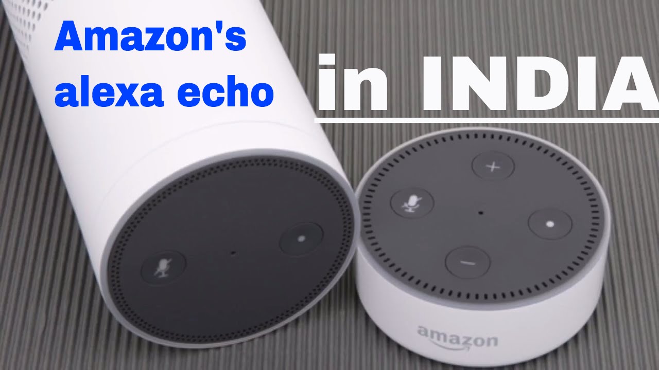 Amazon's alexa echo in INDIA? - YouTube