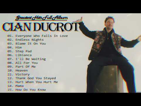 Cian Ducrot 2024 MIX ~ Top 10 Best Songs ~ Greatest Hits ~ Full Album