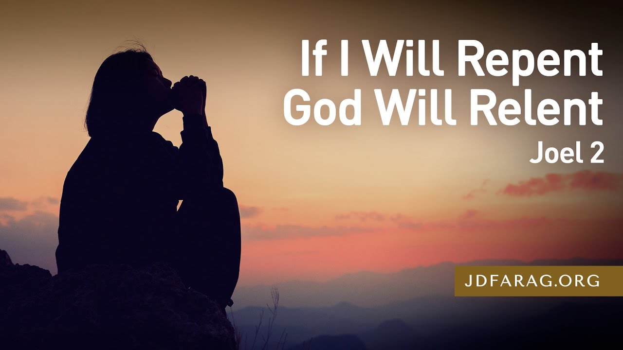 If I Will Repent God Will Relent, Joel 2 – October 17th, 2024 - YouTube