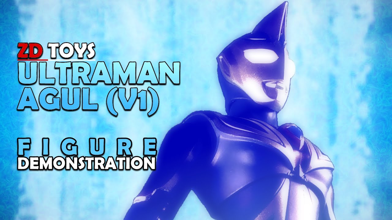 ZD Toys Ultraman Agul - Figure Demonstration - YouTube