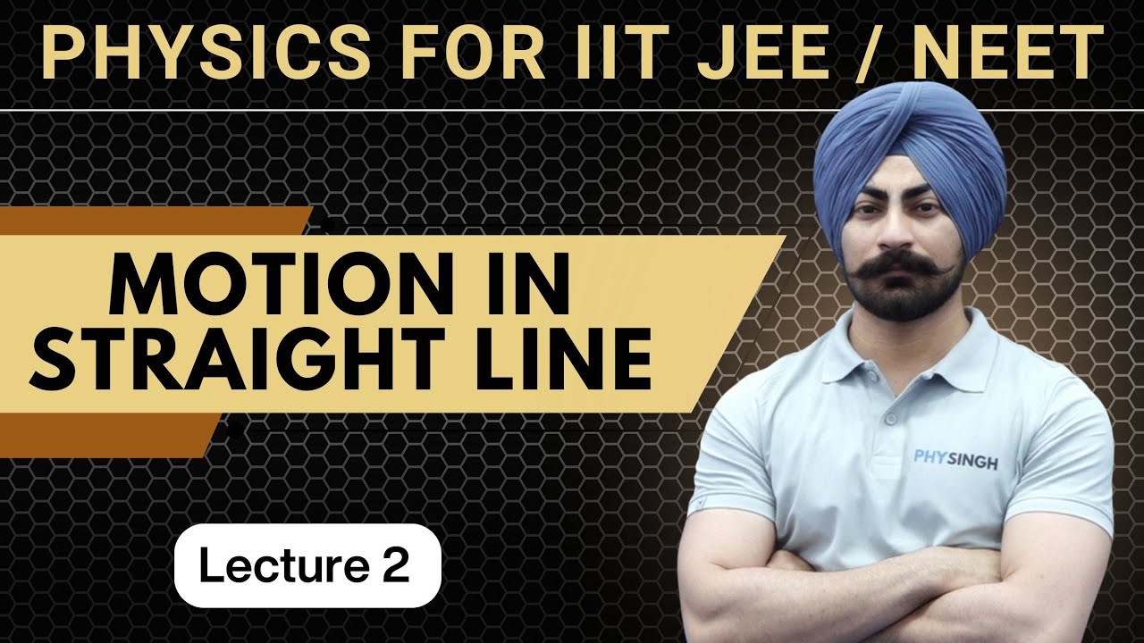 Motion In Straight Line | Lec 02| Physics for IIT JEE & NEET - YouTube