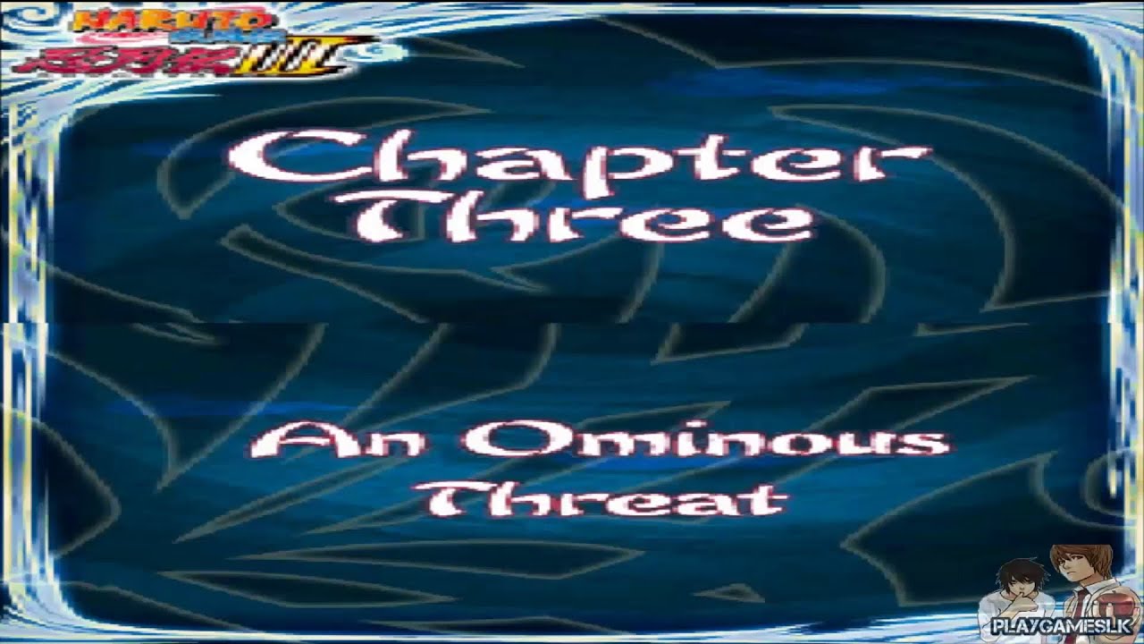 Naruto Shippuden Ninja Destiny 3 | Chapter 3: An Ominous Threat - YouTube