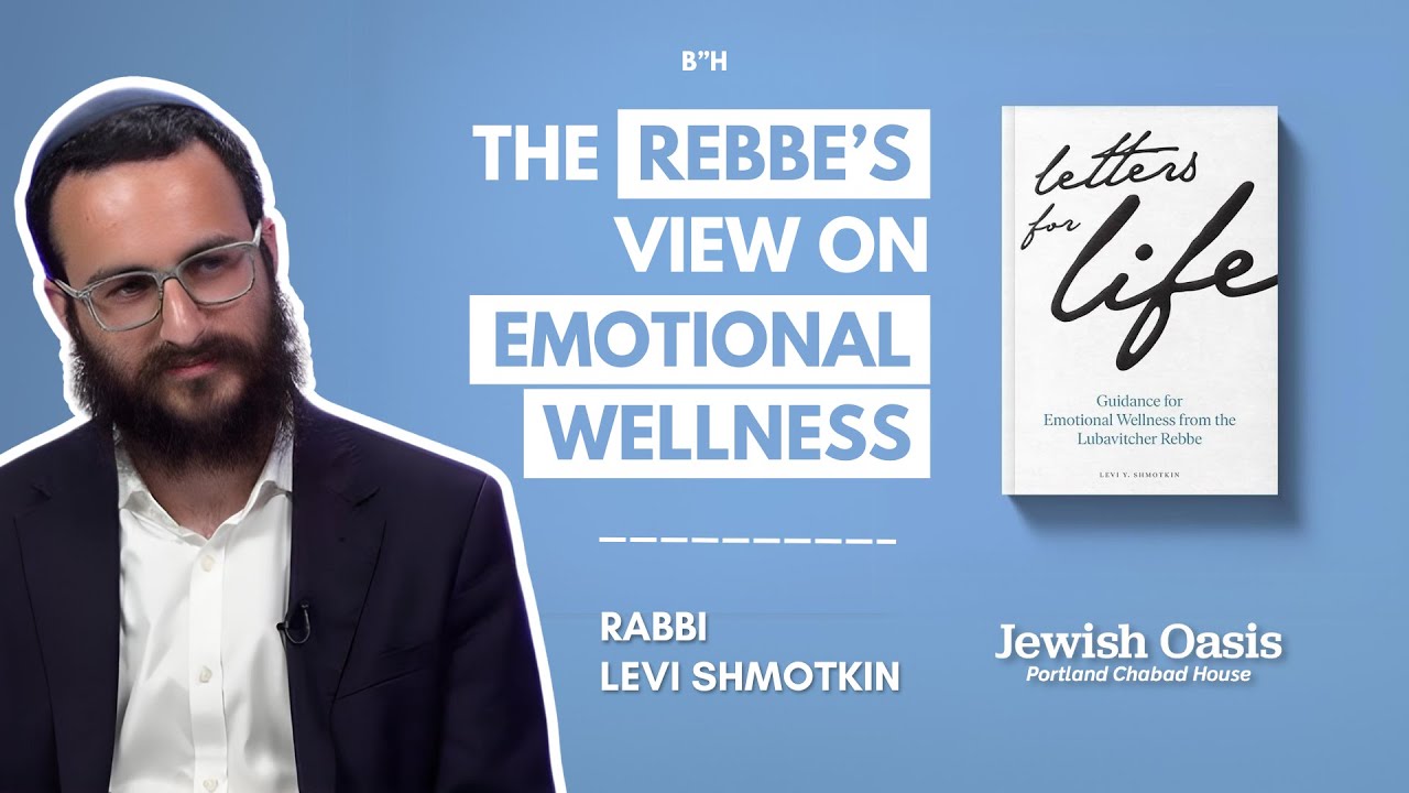 Timeless Wisdom on Emotional Health | Letters for Life - The Rebbe's ...