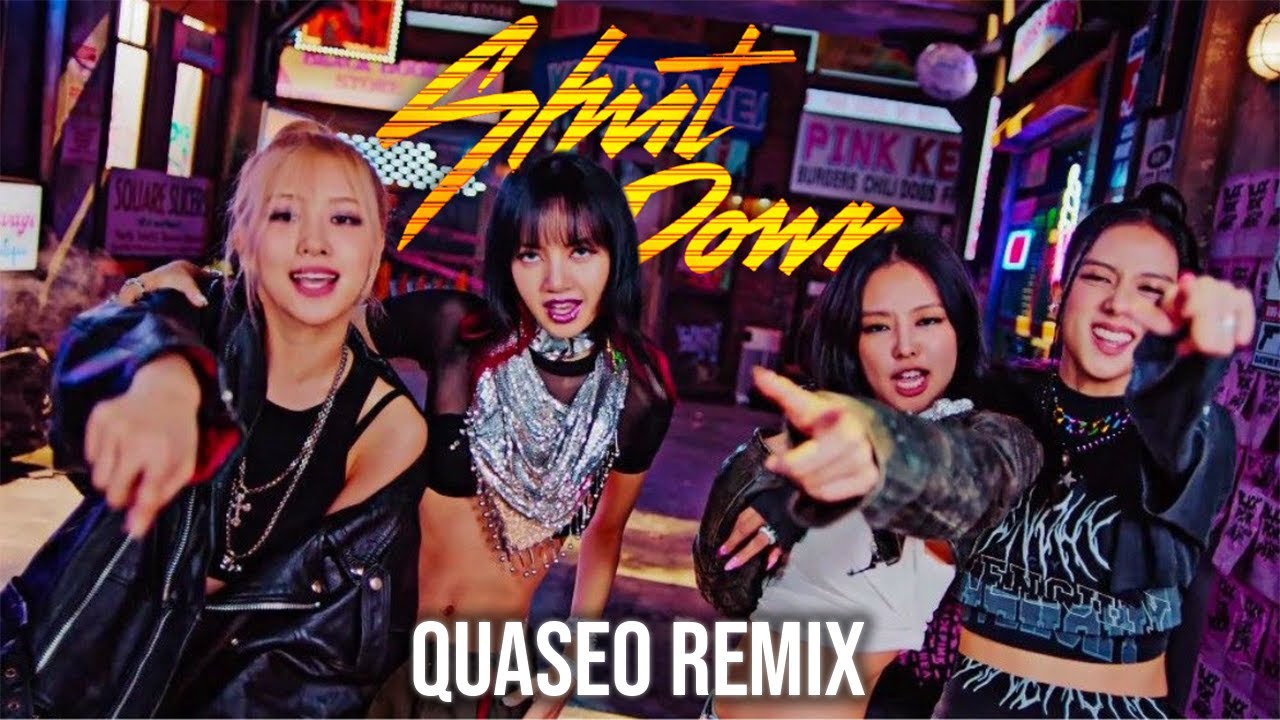 BLACKPINK | Shut Down (QUASEO Remix) - YouTube