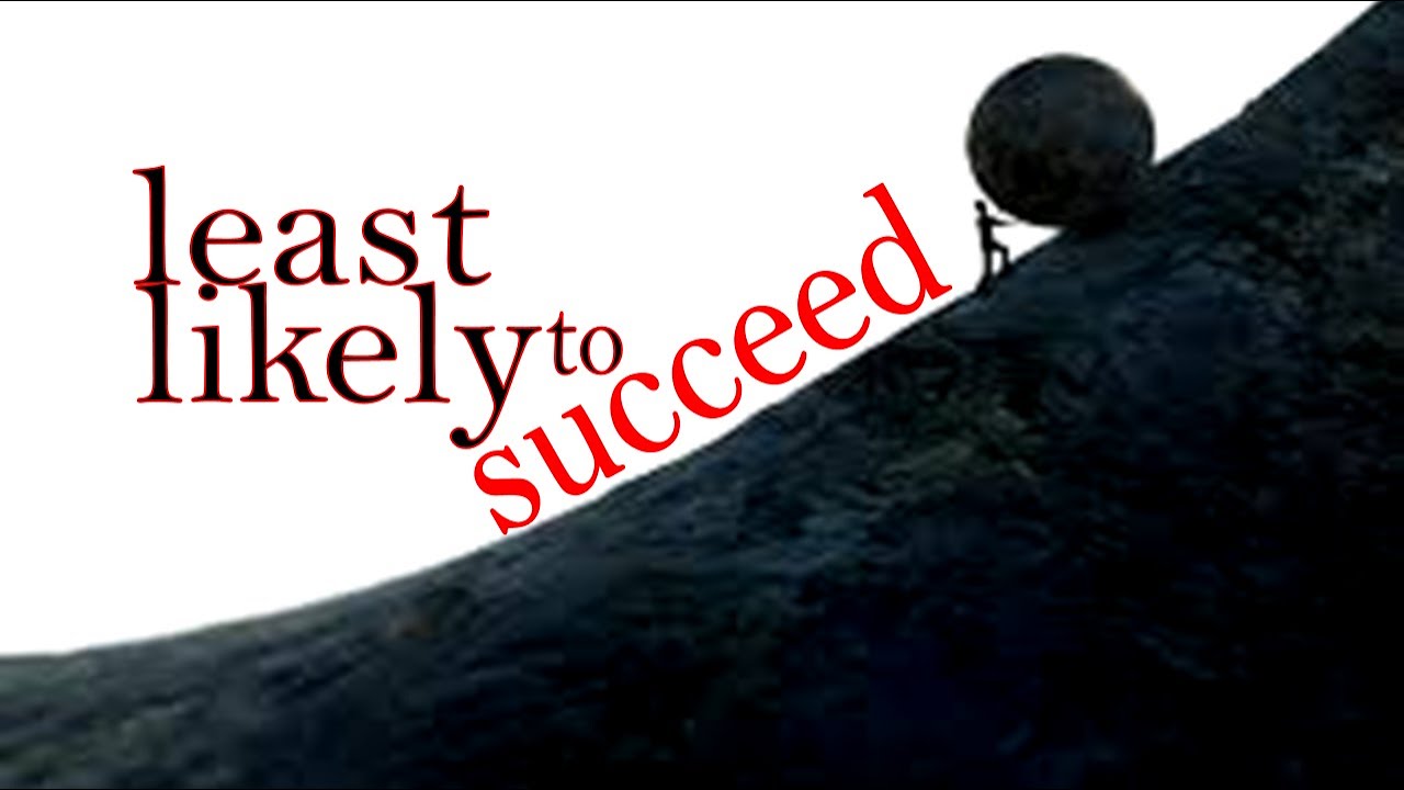 Least Likely to Succeed - YouTube