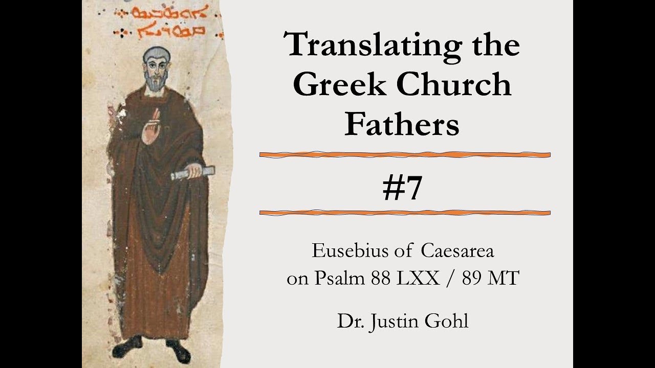 Translating the Greek Church Fathers -- #7 -- Eusebius of Caesarea on ...