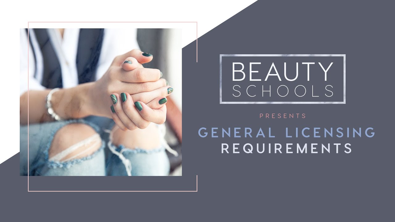 General Licensing Requirements for the Beauty Industry - YouTube
