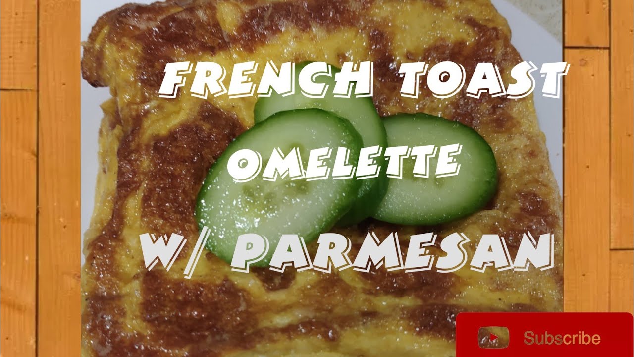 French toast omelette with parmesan cheese - YouTube