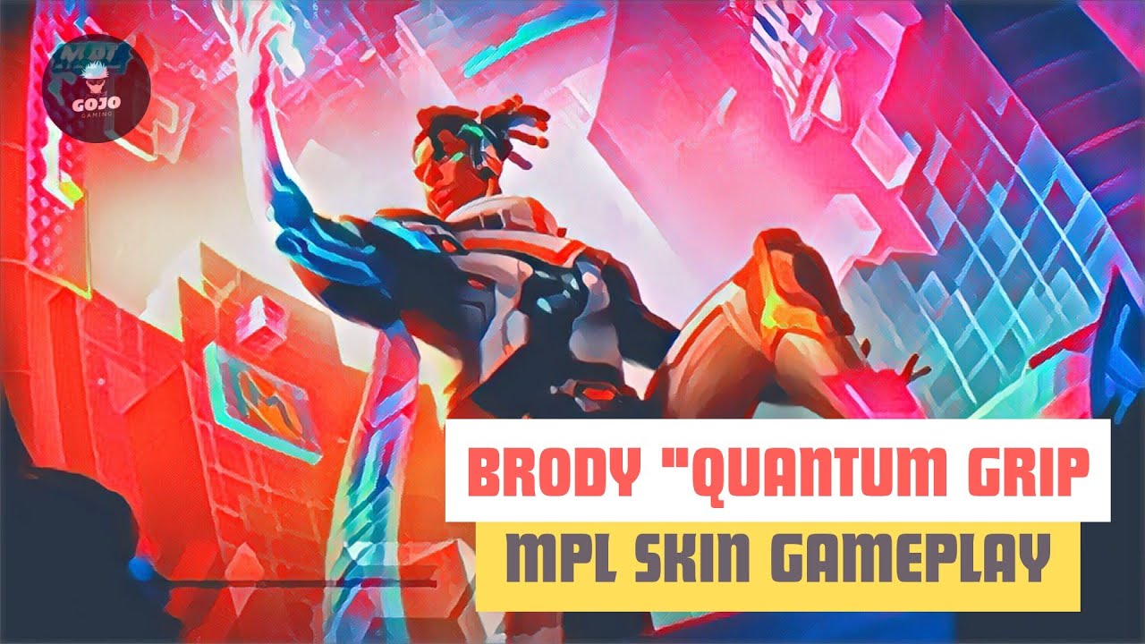BRODY "QUANTUM GRIP" MPL SKIN GAMEPLAY | MOBILE LEGENDS: BANG BANG ...
