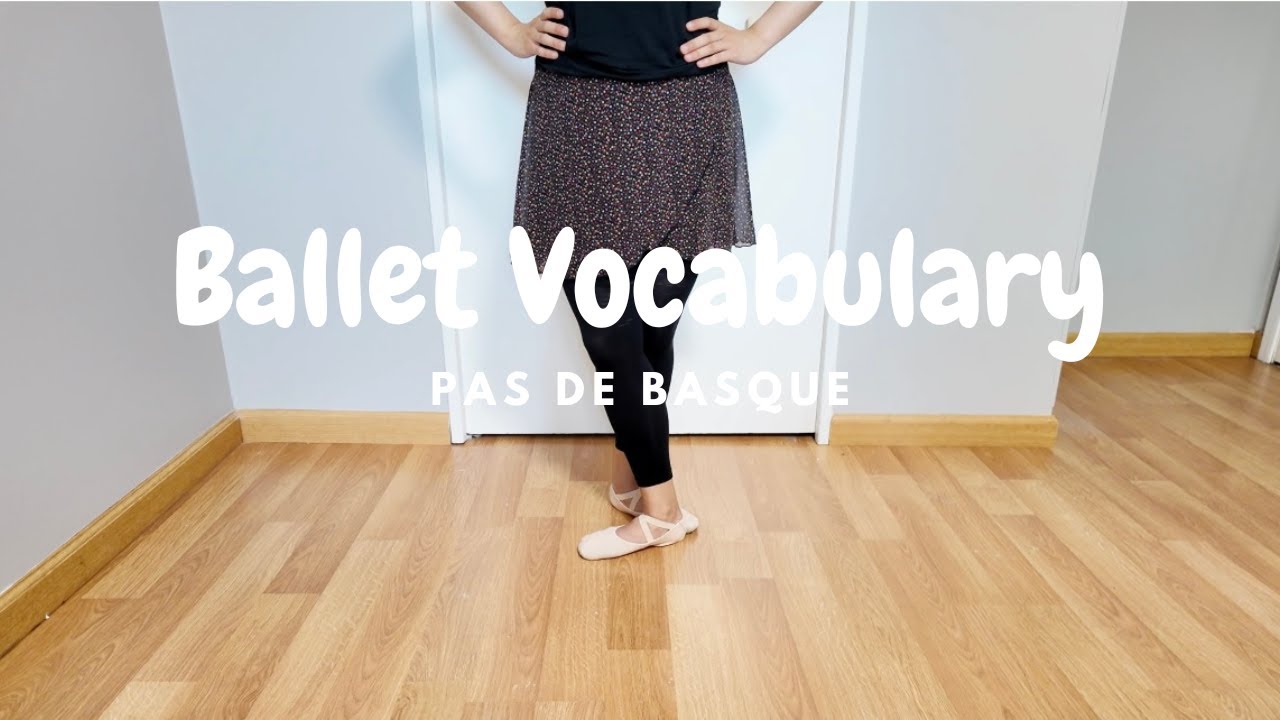 Ballet Vocabulary (Pas de Basque - en avant / en arriere) - YouTube