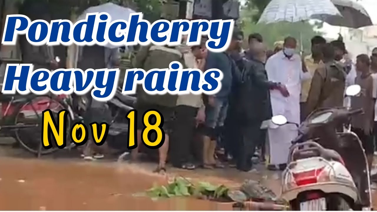 Pondicherry Rains Nov 18| Heavy rains in Puducherry| Puducherry| Red ...