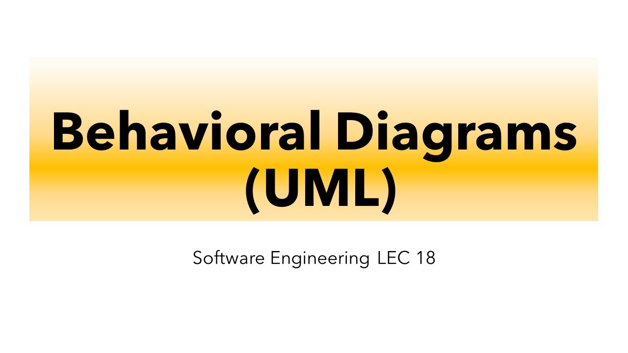 behavioral diagrams | UML | Software Engineering LEC 18 - YouTube