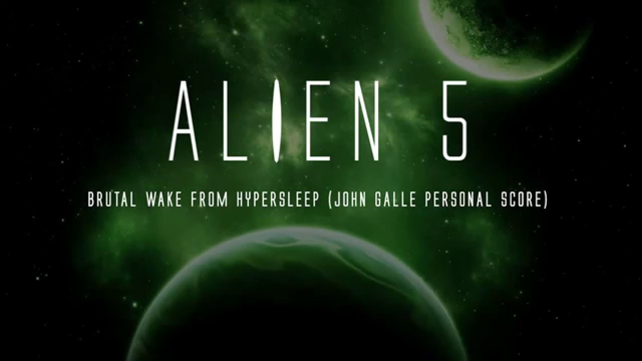 Alien 5 - brutal wake from hypersleep (John Galle personal score) - YouTube