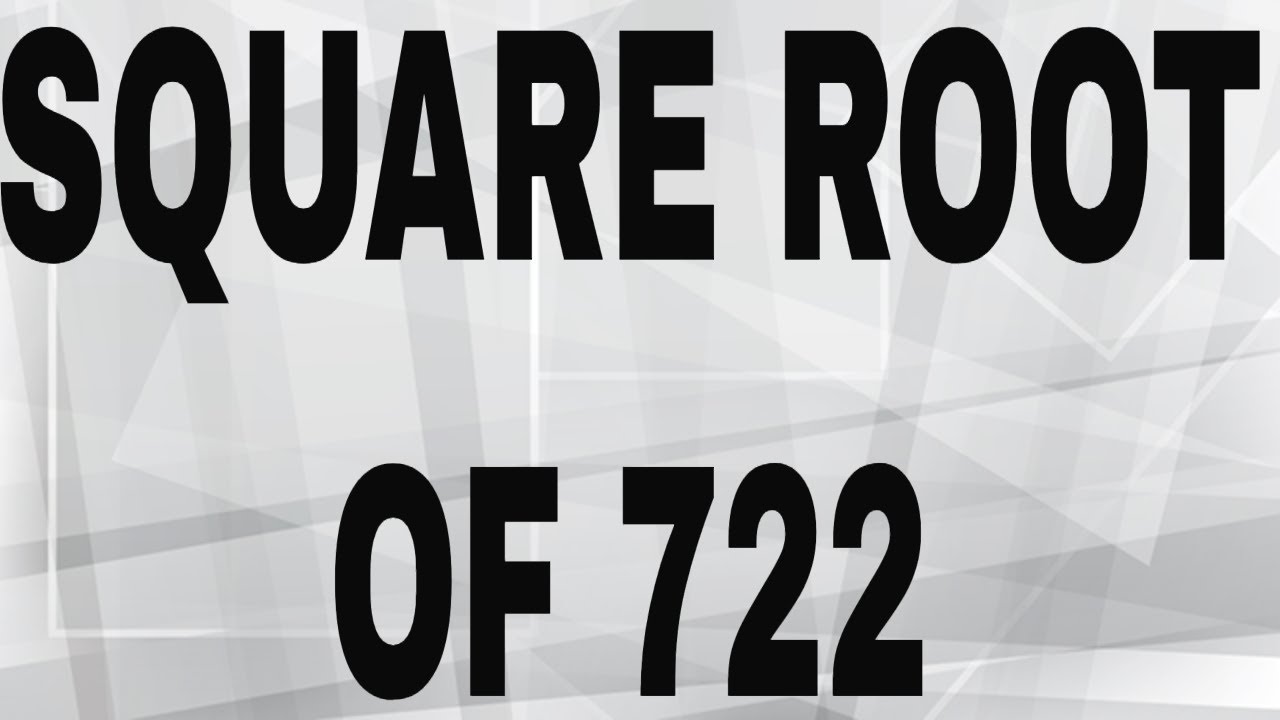 SQUARE ROOT OF 722 YouTube square-root-of-722-youtube