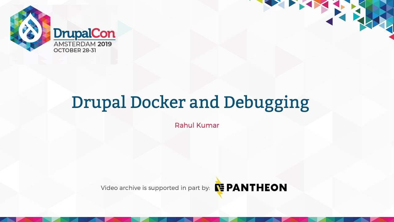 Drupalcon Amsterdam 2019 Drupal Docker And Debugging Youtube