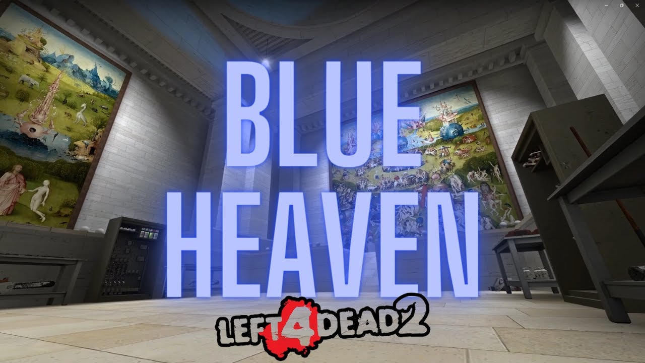 Blue Heaven - Long Version Left 4 Dead 2 (No Comentary) - YouTube