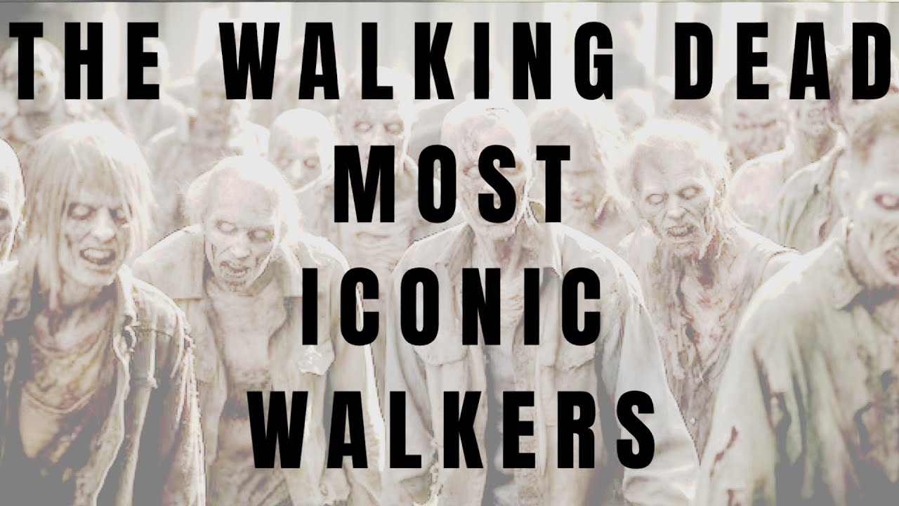 TWD: Top 10 Iconic Walkers | Most Iconic / Memorable Zombies | The ...