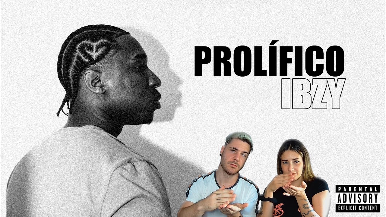 IBZY - Prolífico (EP) [REACCIÓN y PUNTUACIÓN] - YouTube