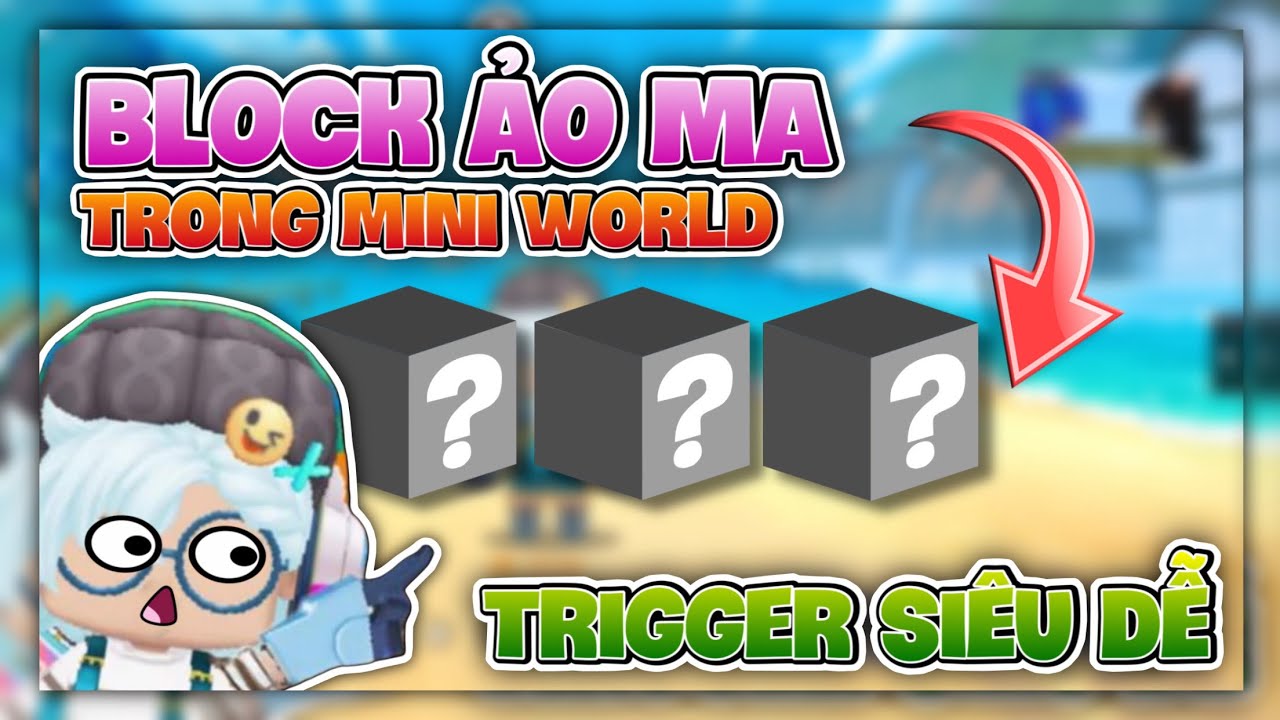 Trigger phá block vật lí siêu ảo trong mini world ( Mini world) - YouTube