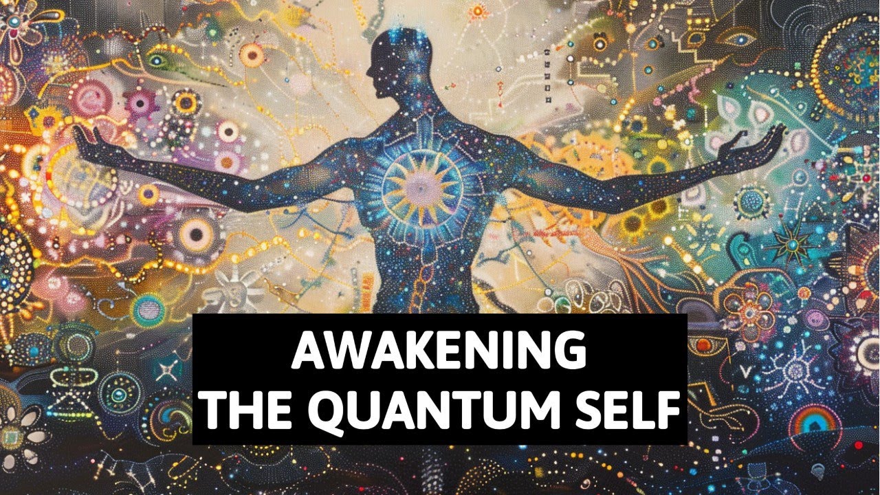 Awakening the Quantum Self: Embracing the Power Within - YouTube