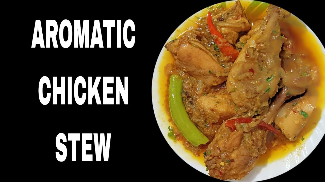 easy to make aromatic chicken stew recipe - YouTube