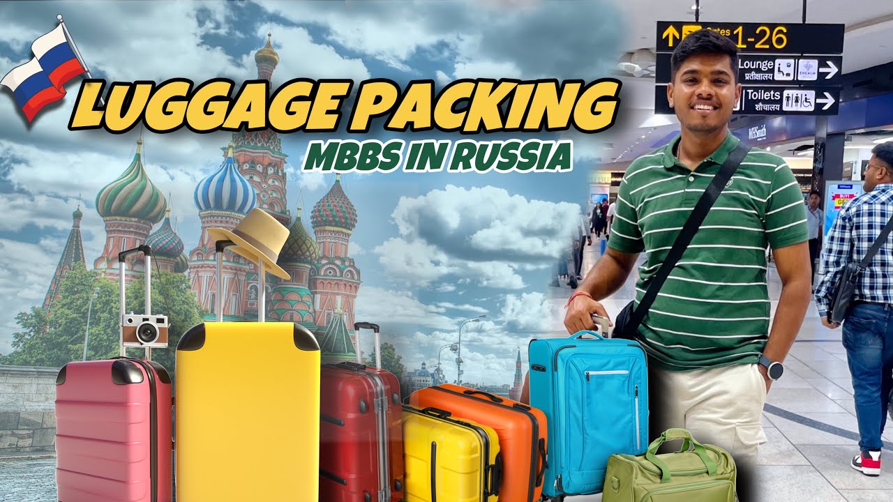 LUGGAGE PACKING FOR MBBS RUSSIA 🎒| THINKS TO PACK | INDIA TO RUSSIA ...