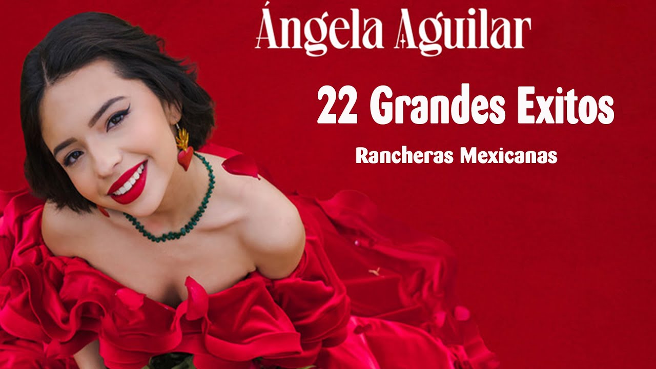 Ángela Aguilar Sus Mejores Exitos - 22 Grandes Exitos De Ángela Aguilar ...
