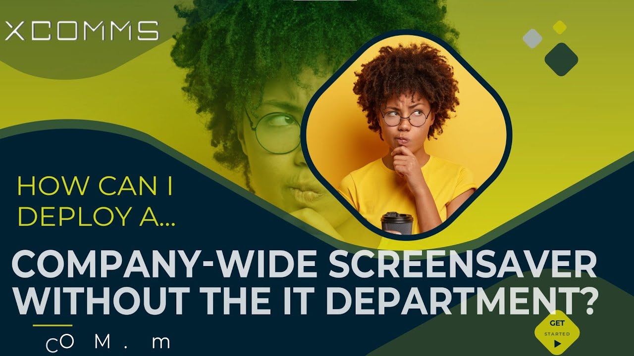 Simplifying Company Screensaver Deployment with XComms' User-Friendly ...
