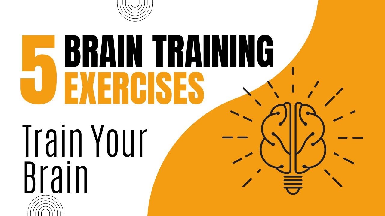 5 Brain Training Exercises | How to train your brain - YouTube