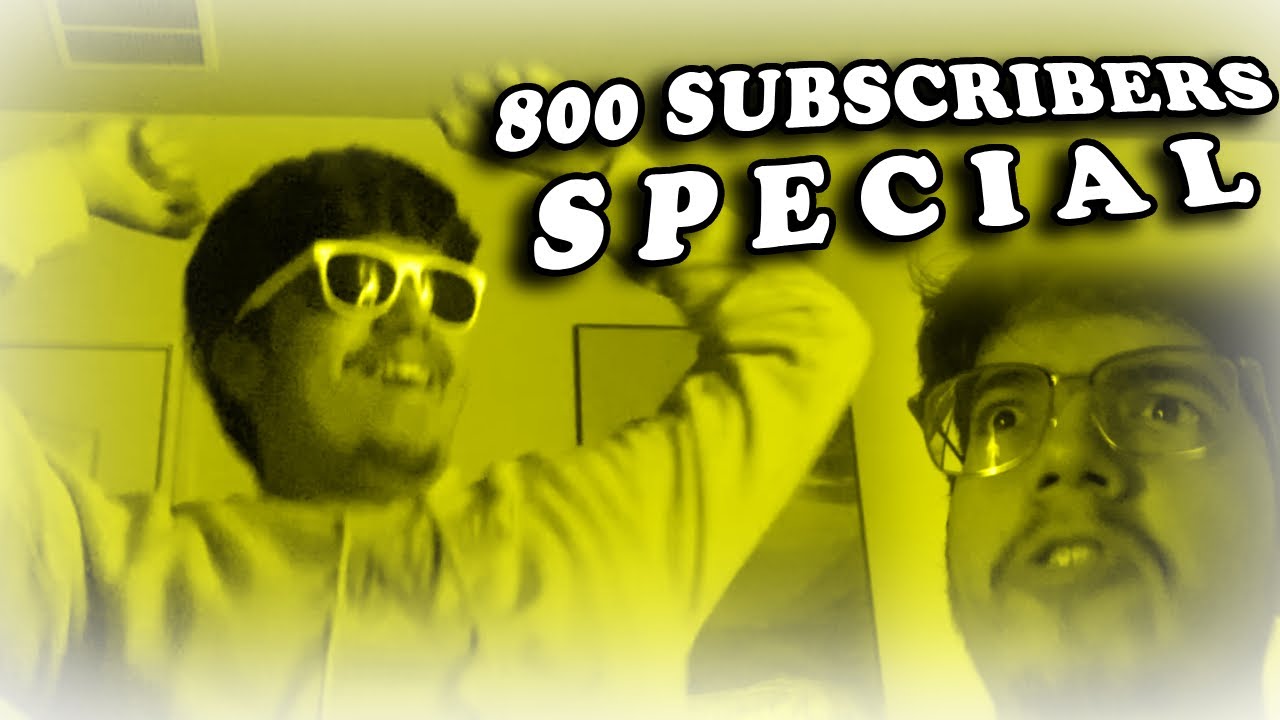 800 SUBSCRIBERS SPECIAL! - YouTube