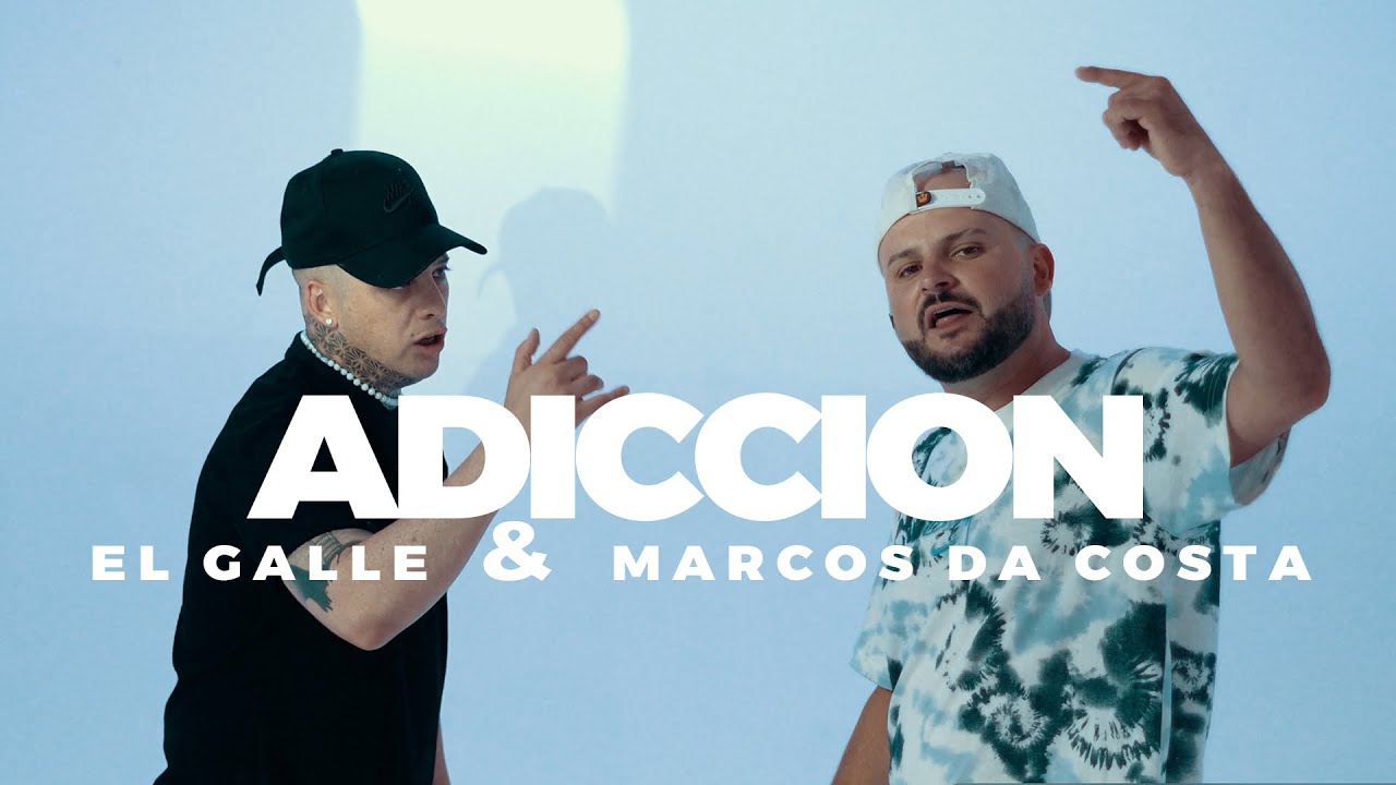 Marcos Da Costa, El Galle - Adiccion (Video Oficial) - YouTube