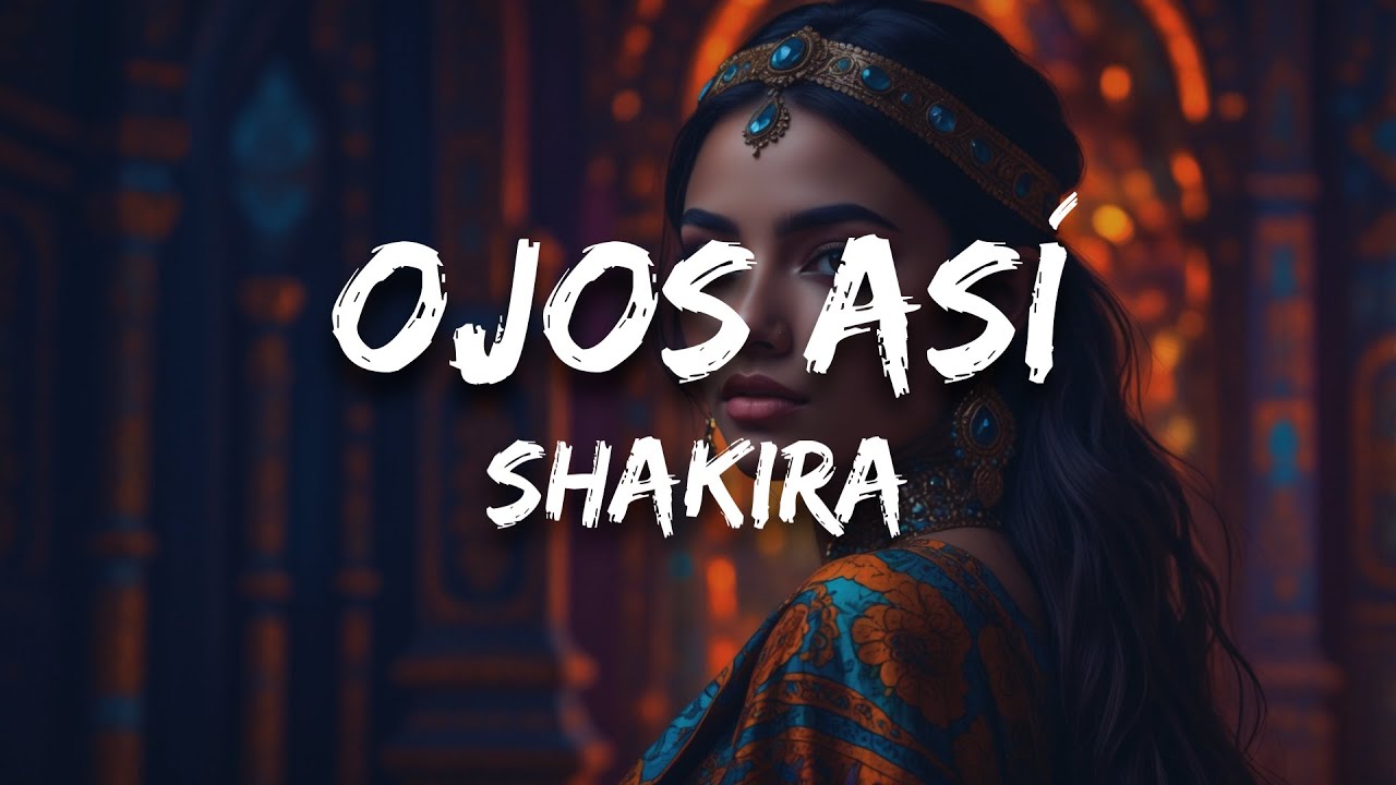 Shakira - Ojos Así (Letra) - YouTube