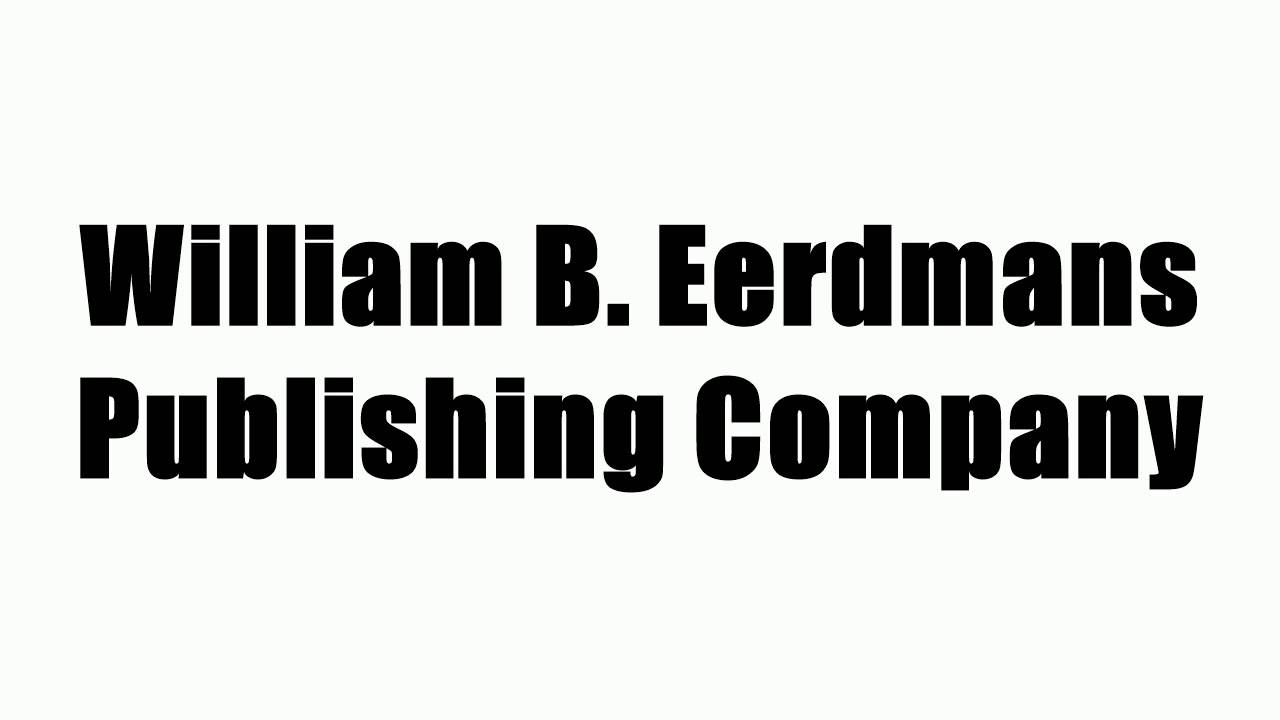 William B. Eerdmans Publishing Company - YouTube